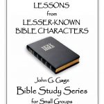 Small Group Bible Study – Lessons from Lesser-Known Bible Characters ...